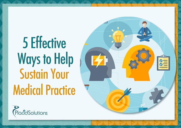 5 Effective Ways to Help Sustain Your Medical Practice